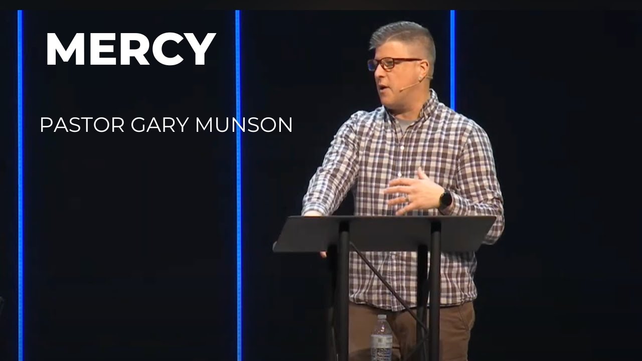 Mercy // Pastor Gary Munson // The Story of JesUS - YouTube