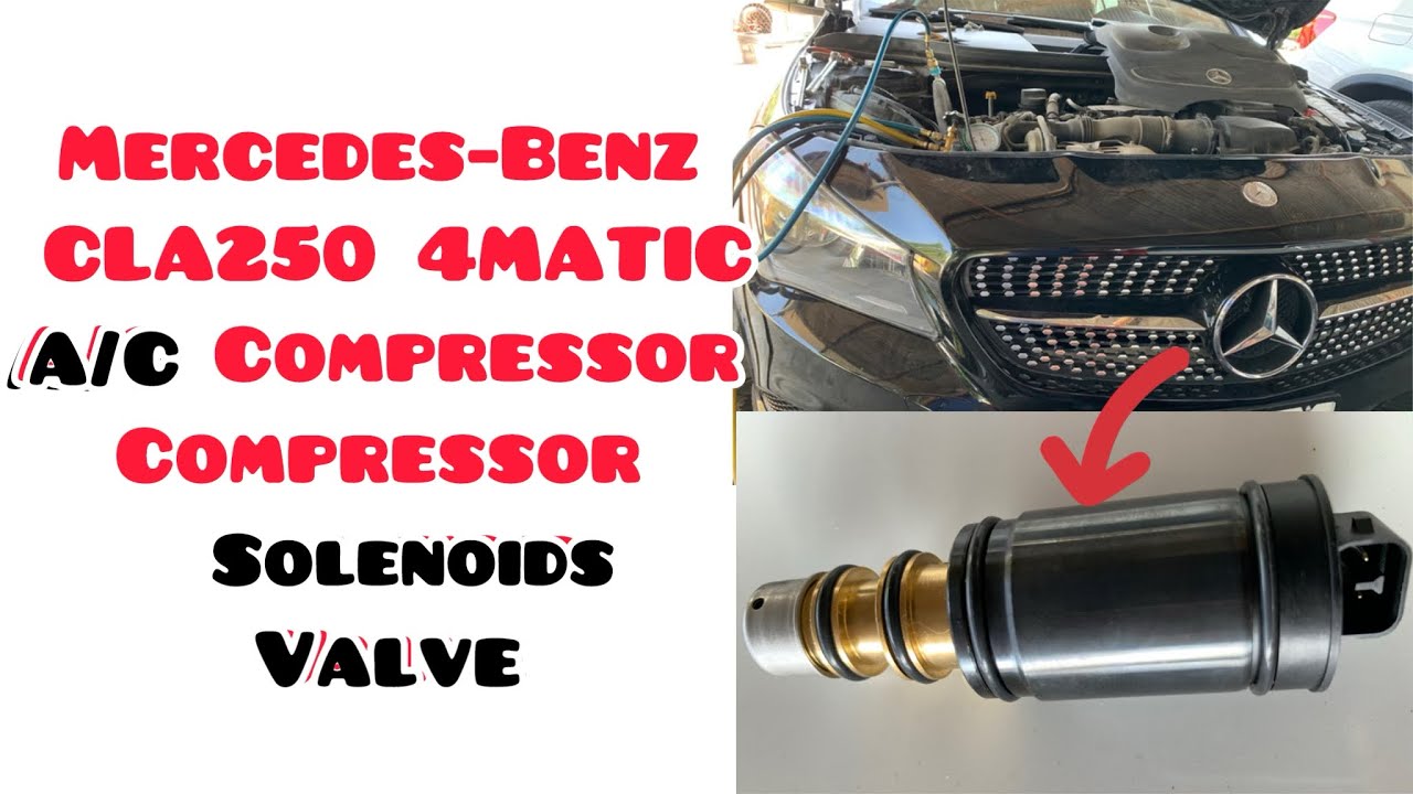 Mercedes-Benz CLA A/C Compressor Solenoid Valve Replacement - YouTube