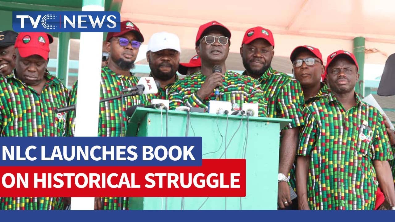 Nigeria Labour Congress Launches Book on Historical Struggle - YouTube