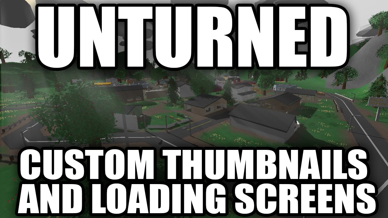 Unturned: How to Make Custom Level Thumbnails and Loading Screens - YouTube