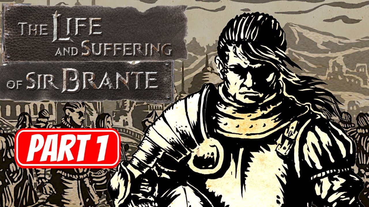 THE LIFE AND SUFFERING OF SIR BRANTE I Part 1 Gameplay Walkthrough No ...
