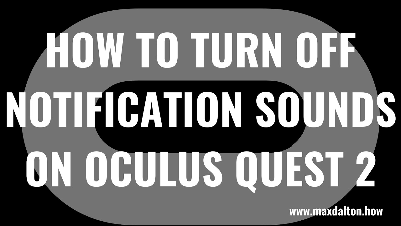 How To Turn Off Notification Sound On Oculus Quest 2 YouTube how-to-turn-off-notification-sound-on-oculus-quest-2-youtube