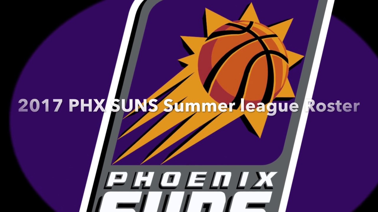 Full 2017 Phoenix SUNS Summer league Roster - YouTube