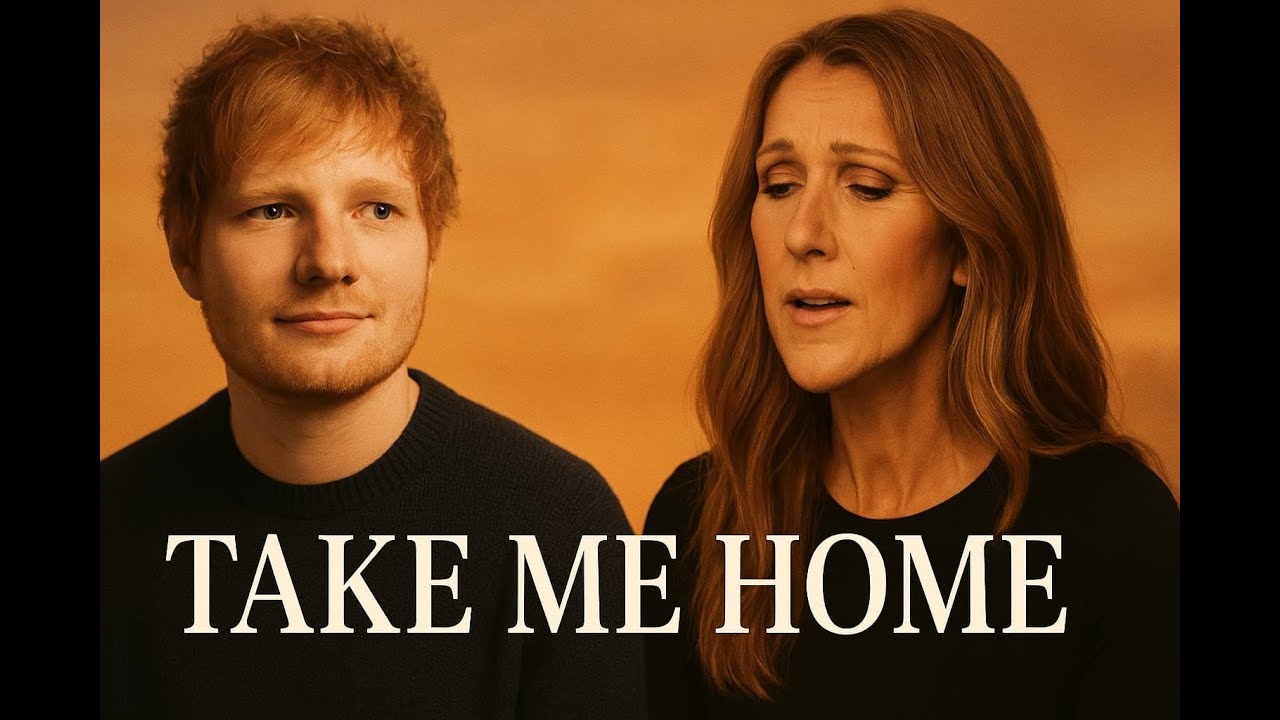 Ed Sheeran Ft Celine Dion - Take Me Home ( Official Music video 2025 ...