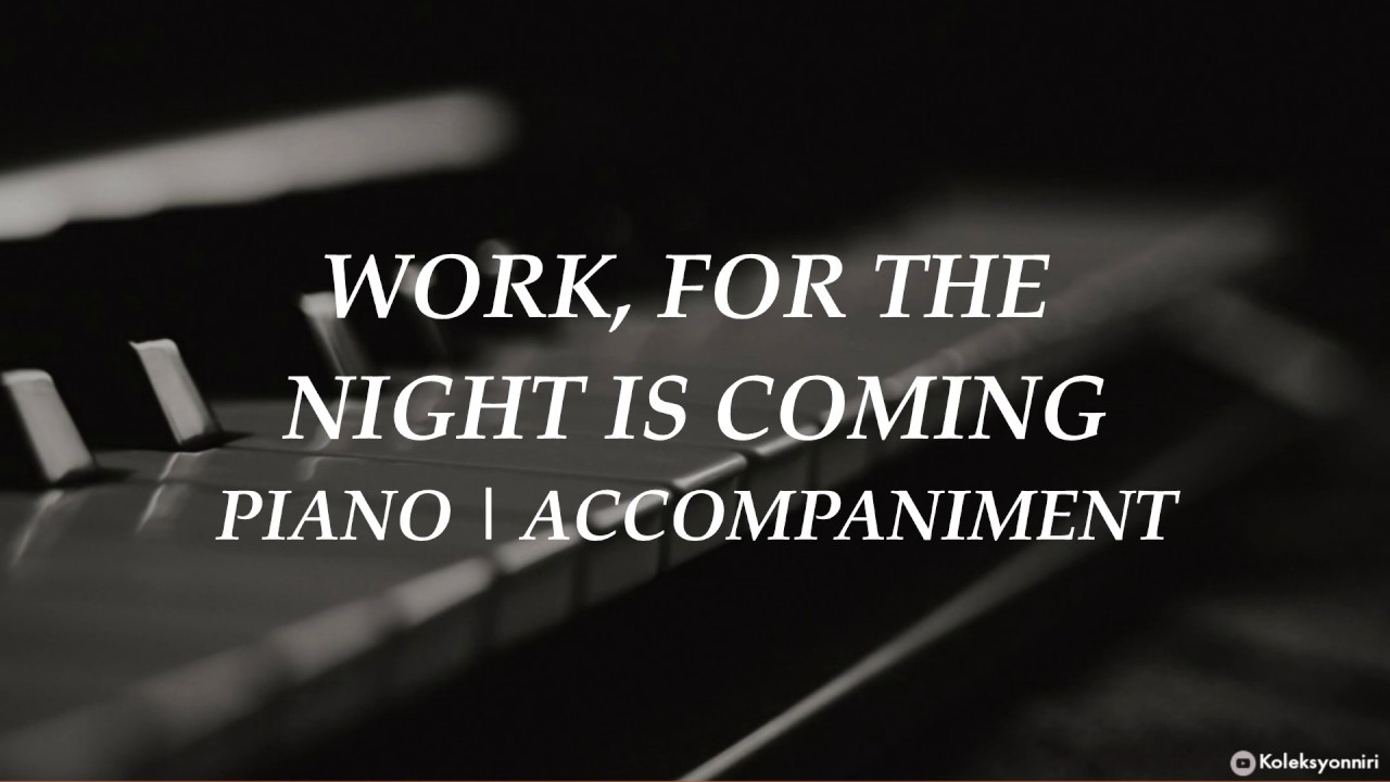 Work for the Night is Coming | Piano | Hymn | Accompaniment | Lyrics ...