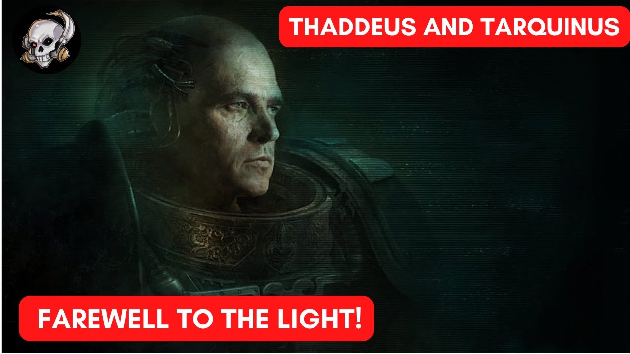 THADDEUS AND TARQUINUS: FAREWELL TO THE LIGHT - YouTube