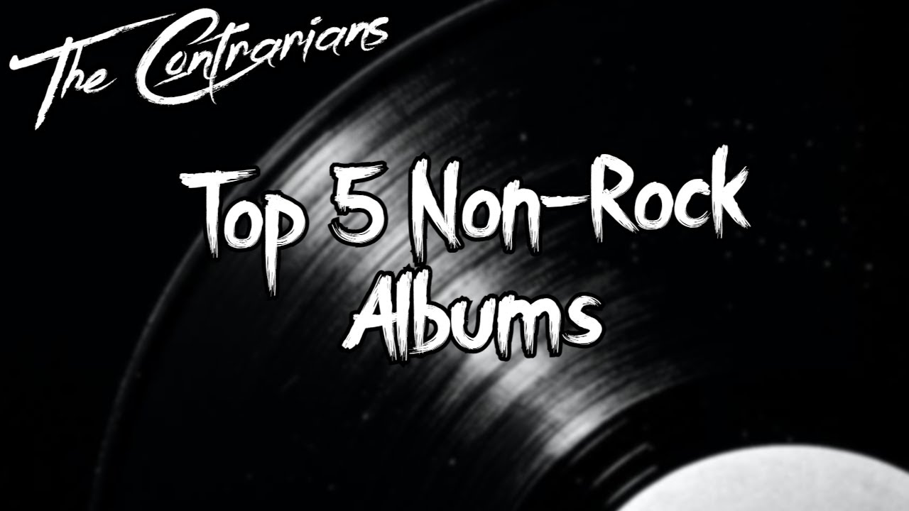 The Contrarians Presents: Top 5 Non-Rock Albums - YouTube