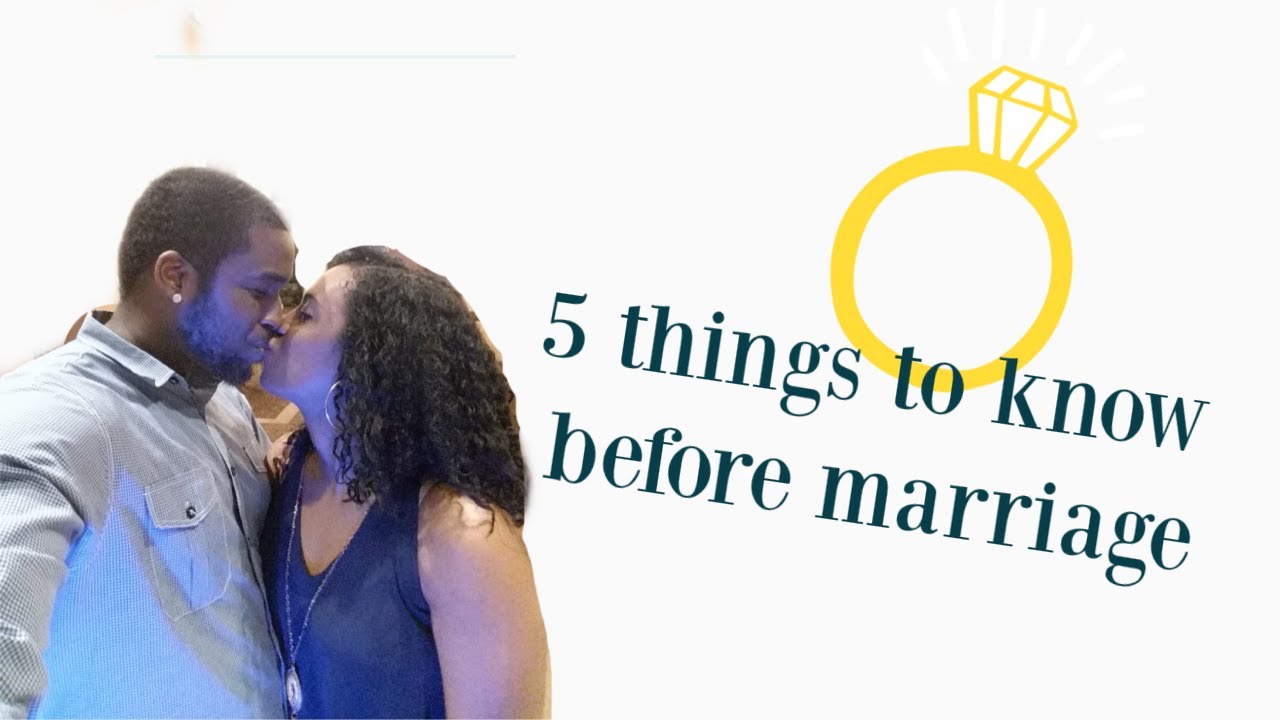 5 Things To Know Before Marriage YouTube 5-things-to-know-before-marriage-youtube