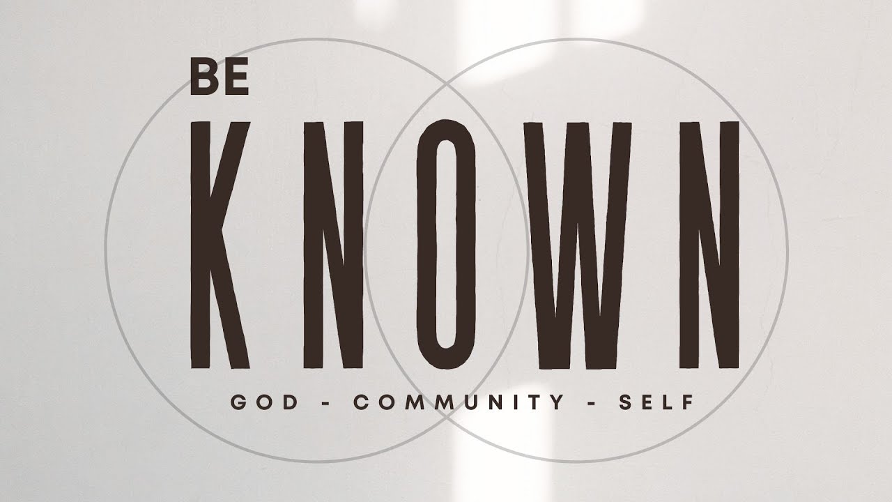 Be Known - YouTube