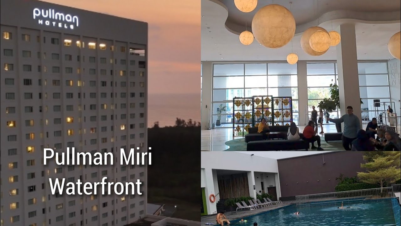 Pullman Miri Waterfront - YouTube