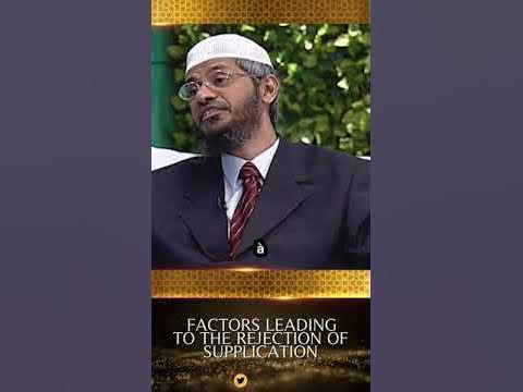 Les facteurs conduisant au rejet de la supplication - Dr Zakir Naik - YouTube