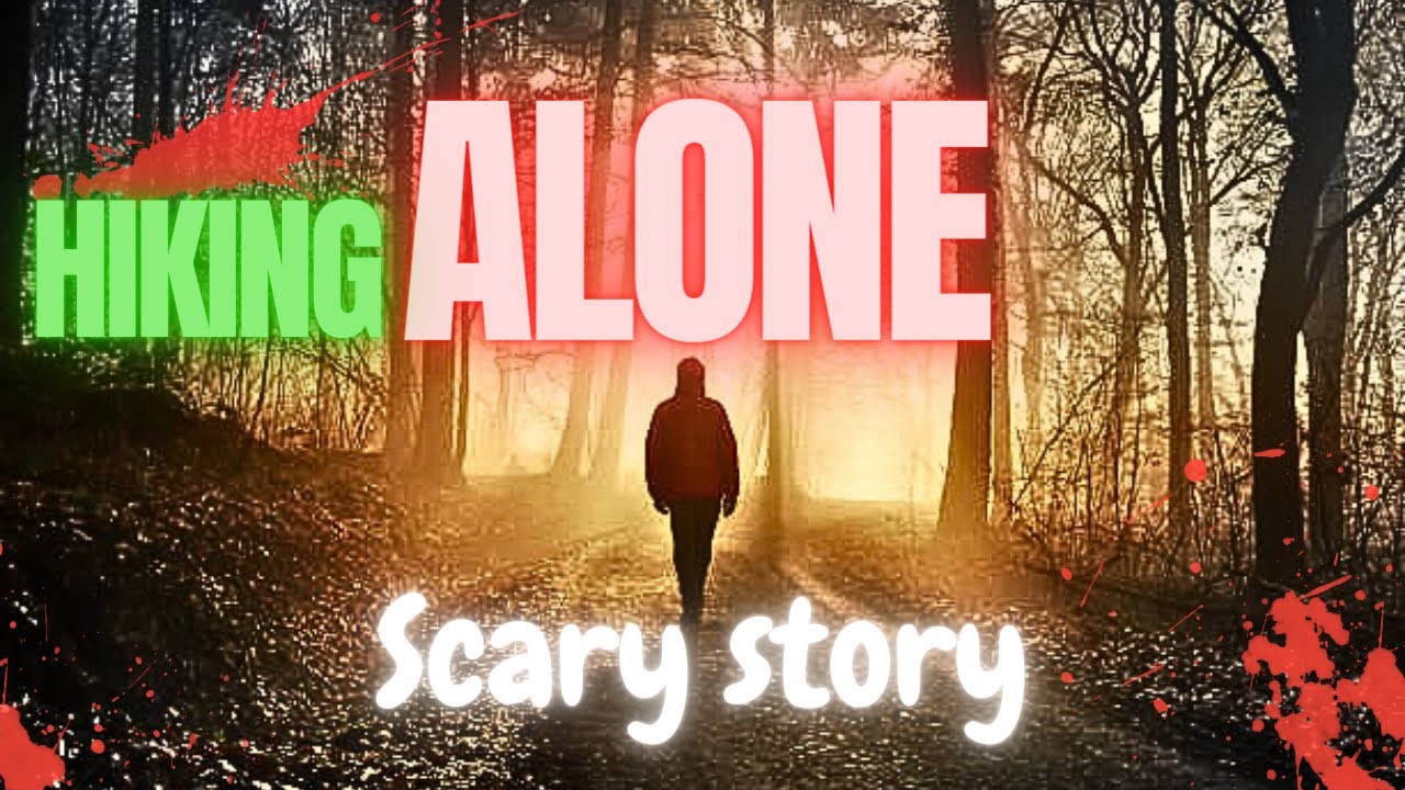 1 TRUE Hiking alone Horror Story - YouTube
