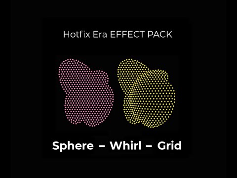 Hotfix Era Effects Pack - Sphere, Whirl and Grid Effects - Version 23 ...