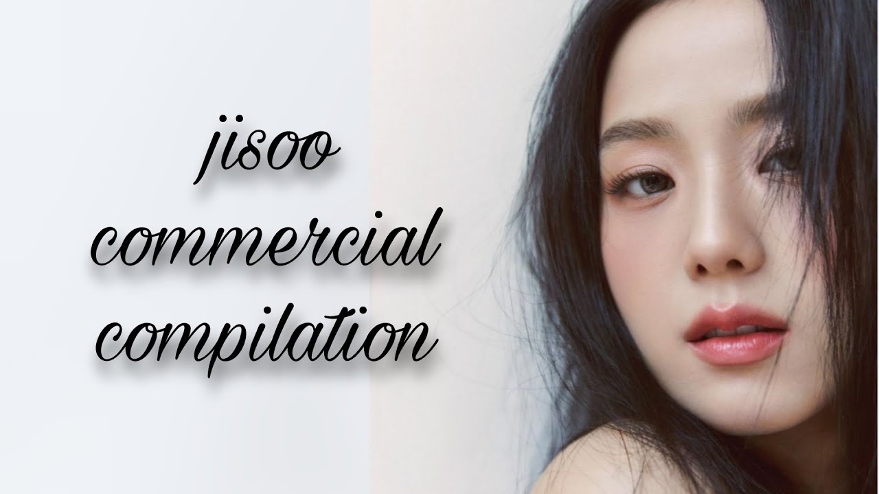 Blackpink jisoo commercial/Ad/campaign compilation || part-1 || # ...