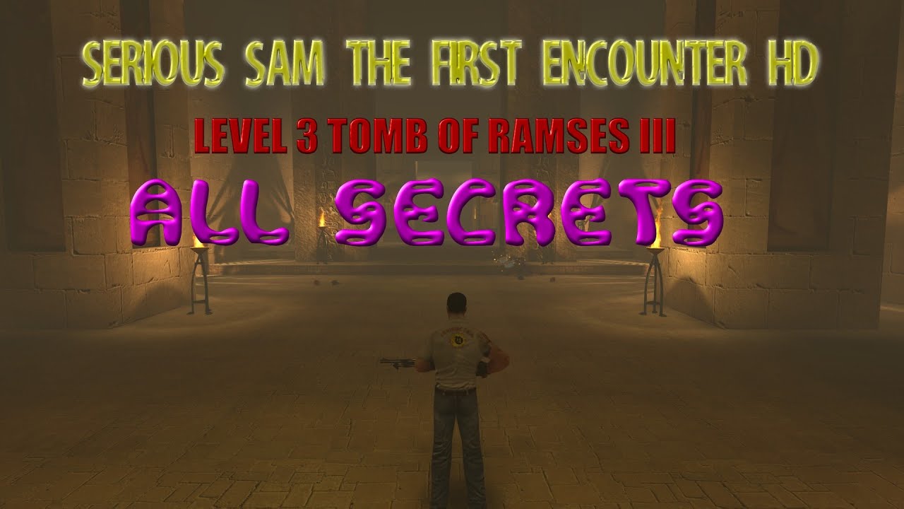 Serious Sam TFE HD | All Secrets Walkthrough | Tomb of Ramses III - YouTube