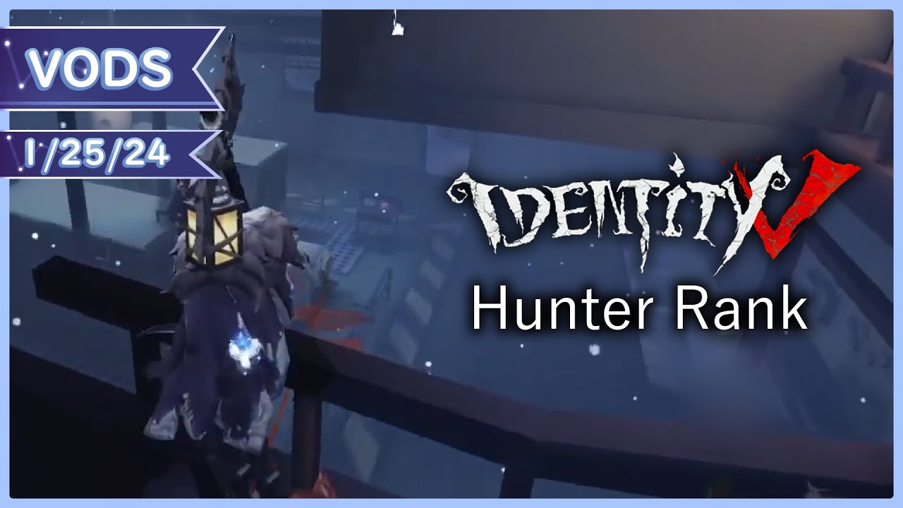 【Identity V Stream】 Hunter Rank (Hope it Goes Well!) - YouTube
