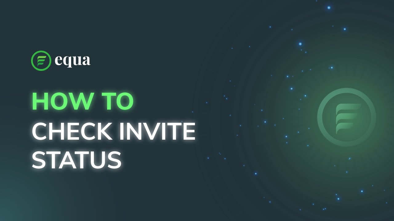 How To Check Invite Status | Equa, Inc. - YouTube