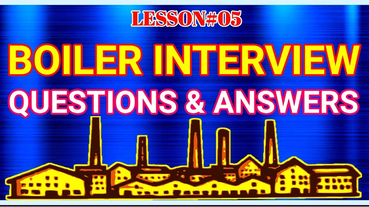 Boiler Interview Questions And Answers Boiler Related Questions boiler-interview-questions-and-answers-boiler-related-questions