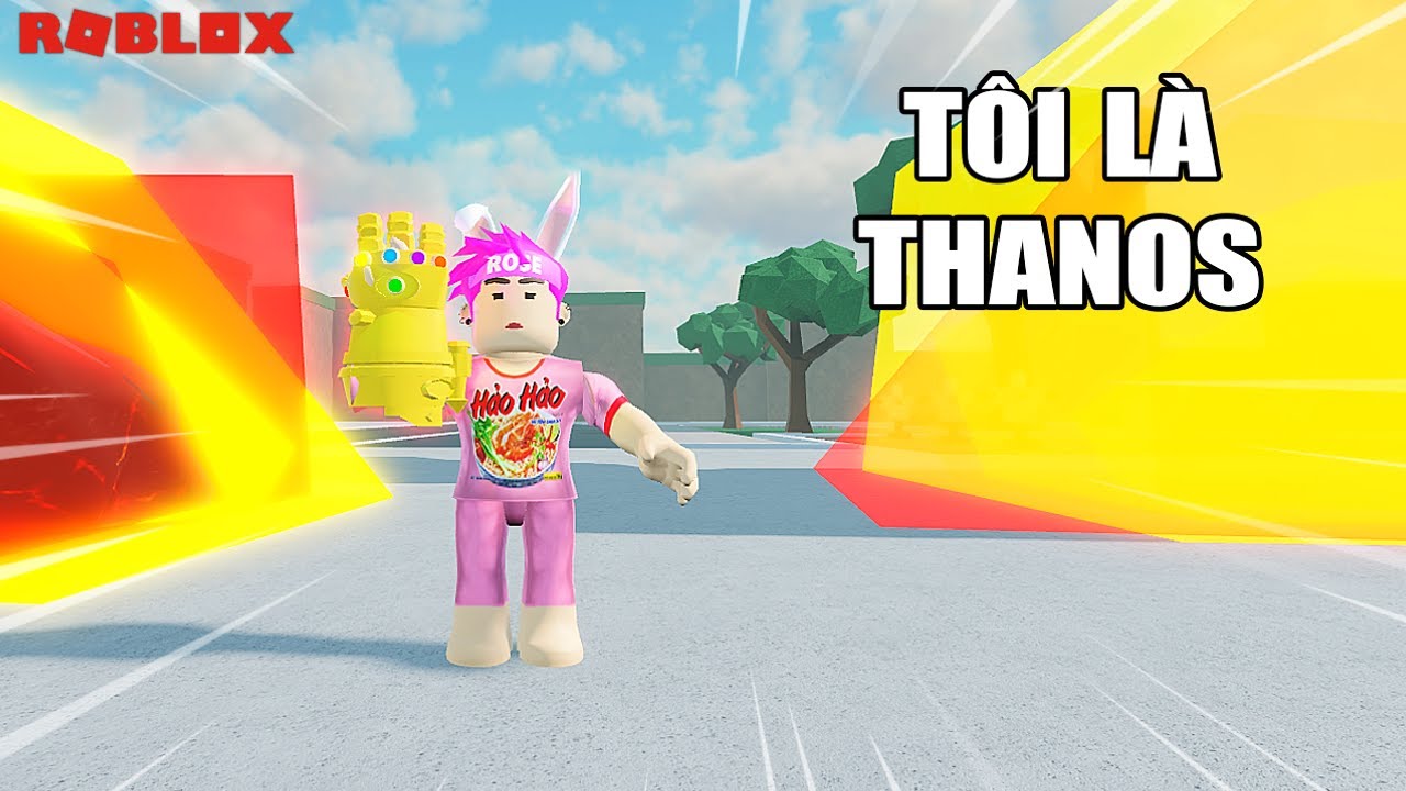 ROBLOX nhưng Tôi là THANOS - YouTube