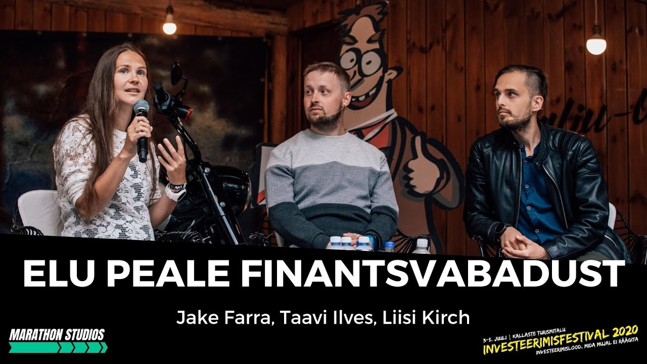 Elu peale finantsvabadust - Jake Farra, Taavi Ilves, Liisi Kirch - YouTube