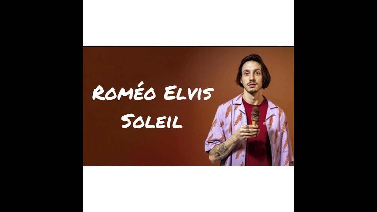 Roméo Elvis - Soleil ( paroles ) - YouTube