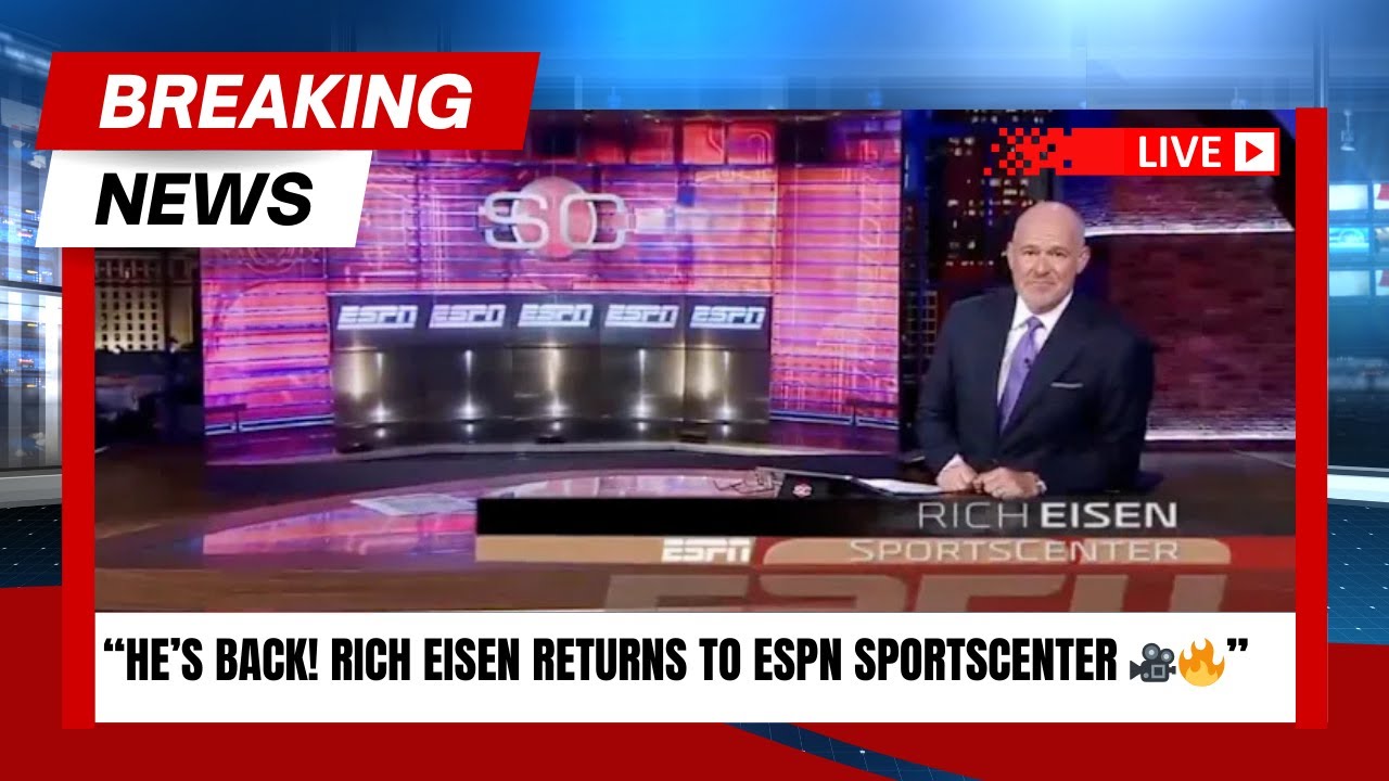 Rich Eisen RETURNS to ESPN SportsCenter! | Nostalgic Comeback & ESPN’s ...