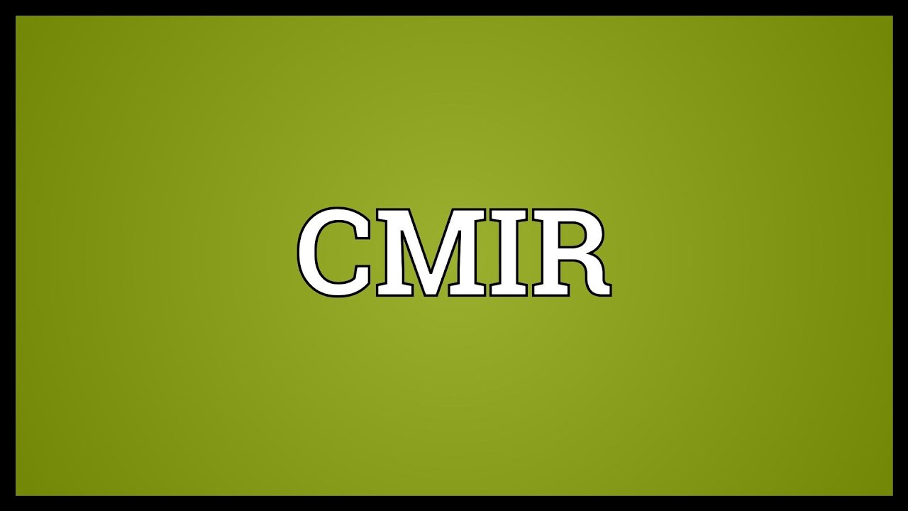 CMIR Meaning - YouTube