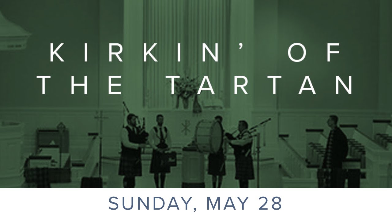Kirkin' Of The Tartan | May 28, 2023 | 8:30am - YouTube