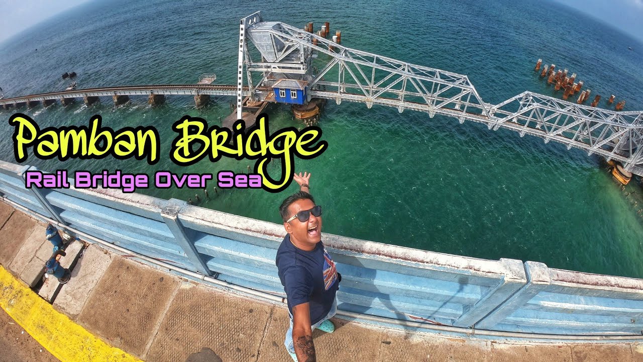 India's MOST DANGEROUS Rail BRIDGE | PAMBAN !!!! Rameswaram # ...
