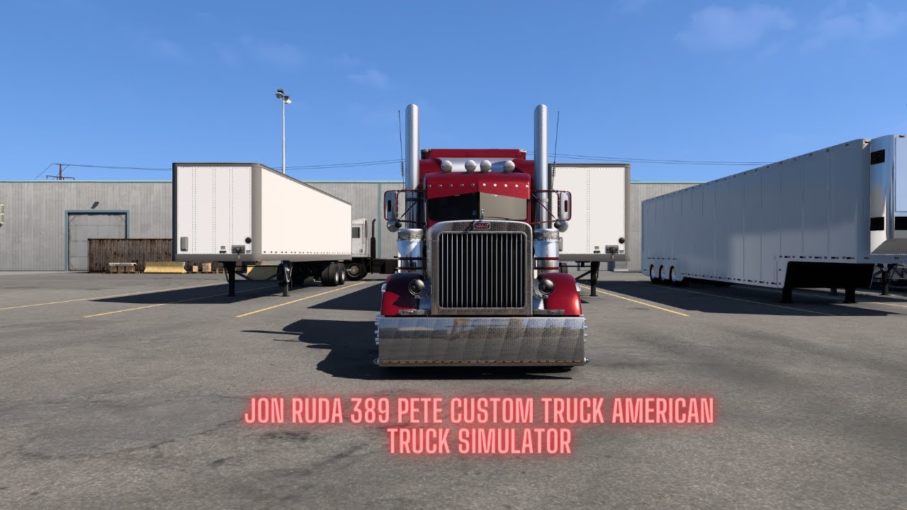 Jon Ruda 389 pete custom truck American truck simulator - YouTube