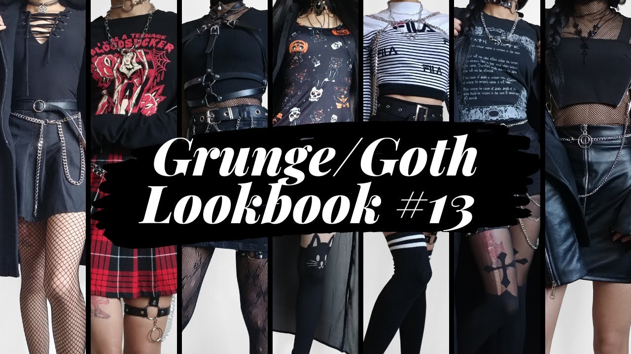 Grunge Goth Lookbook 13 ~ 7 Outfits Youtube