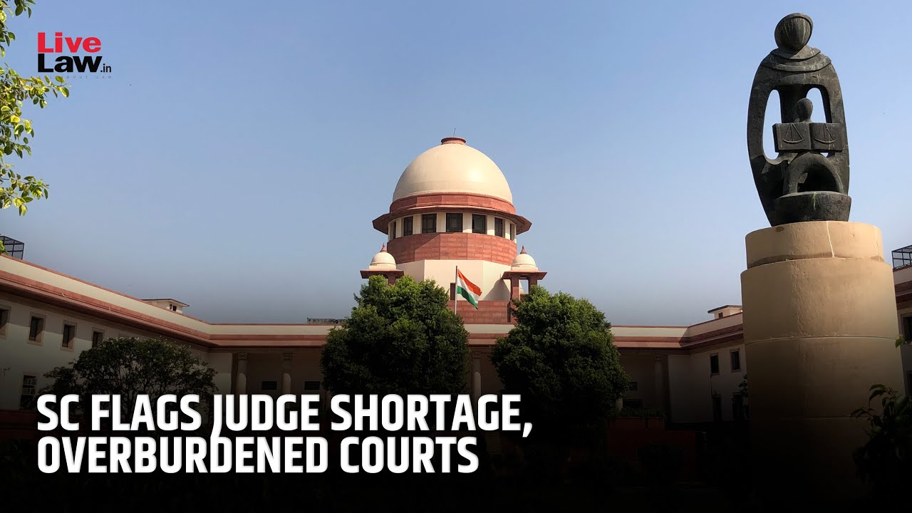 Supreme Court Flags Rising Vacancies In District Judiciary Leading ...
