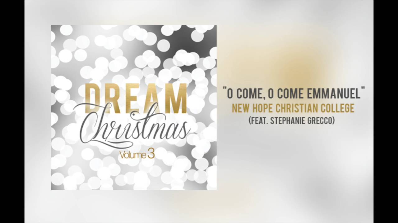 New Hope Christian College - "O Come, O Come Emmanuel (feat Stephanie ...