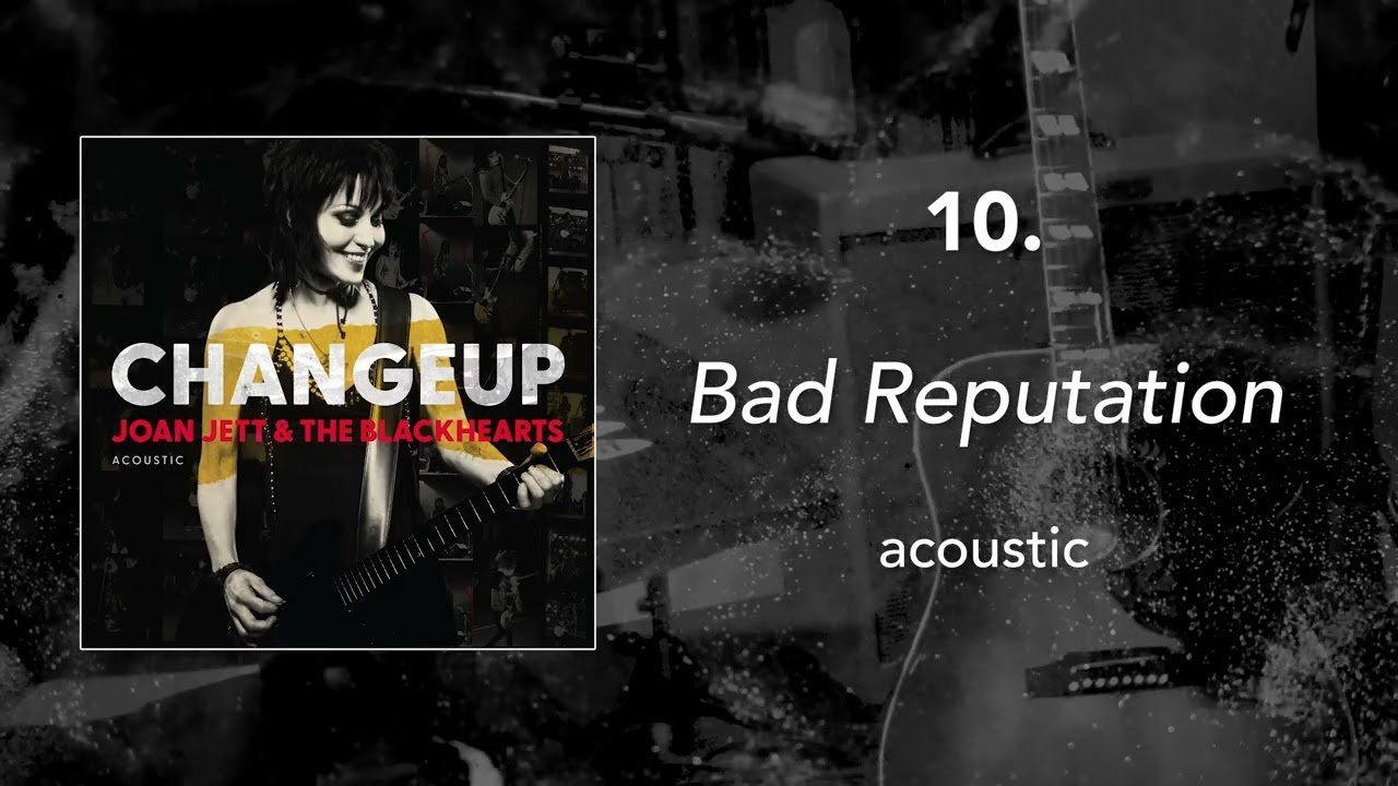 10. "Bad Reputation - Acoustic" • Joan Jett & the Blackhearts - YouTube ...