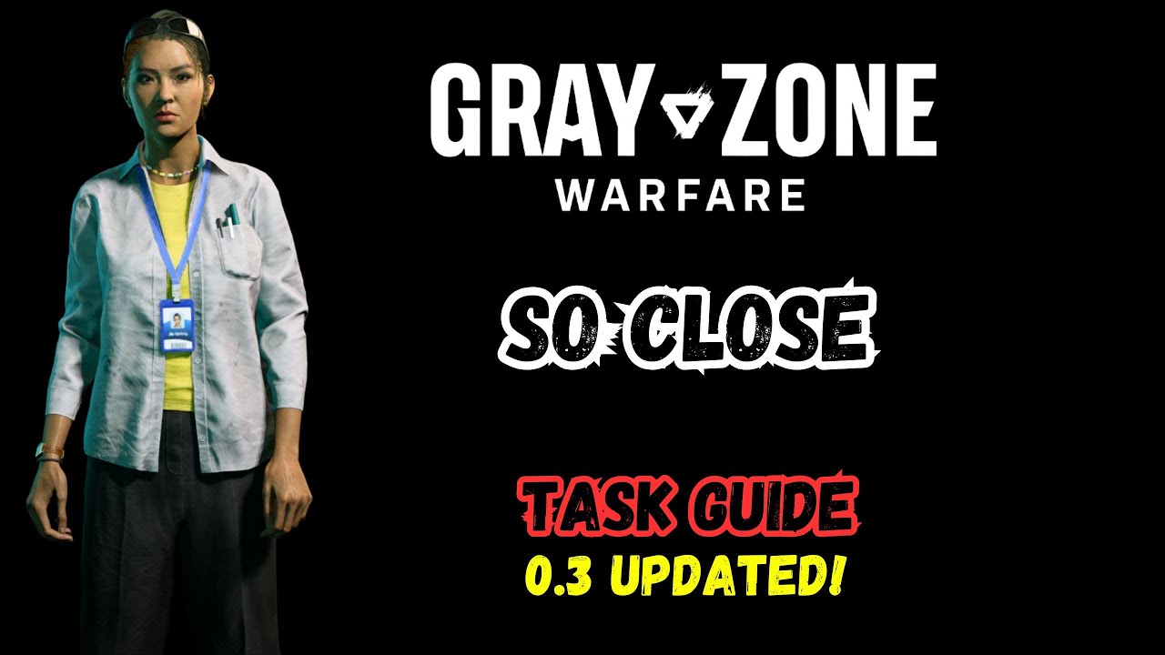 SO CLOSE Gray Zone Warfare, Winds of War 0 3 update, Guide, Mission ...