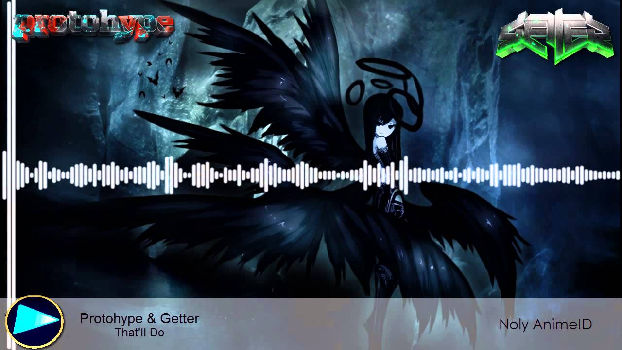 [DUBSTEP] Protohype & Getter - That'll Do - YouTube