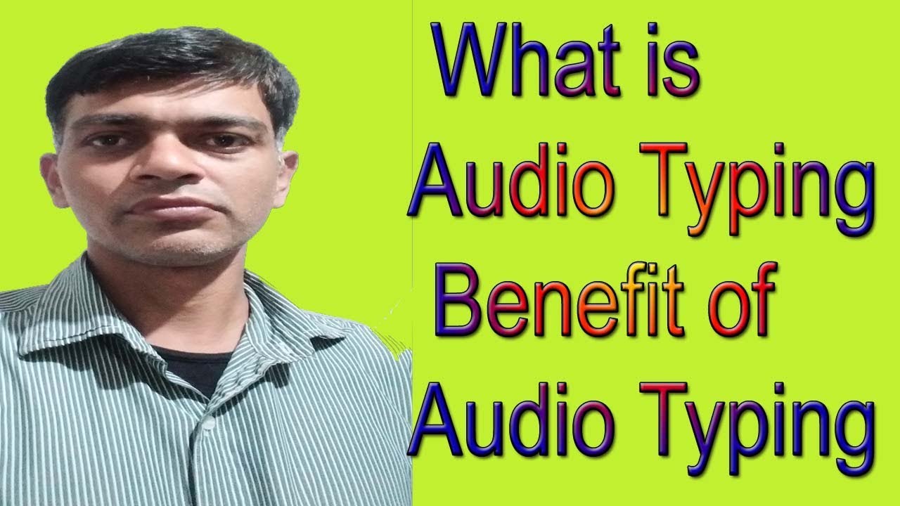 What is Audio typing.what is benefit of audio typing - YouTube