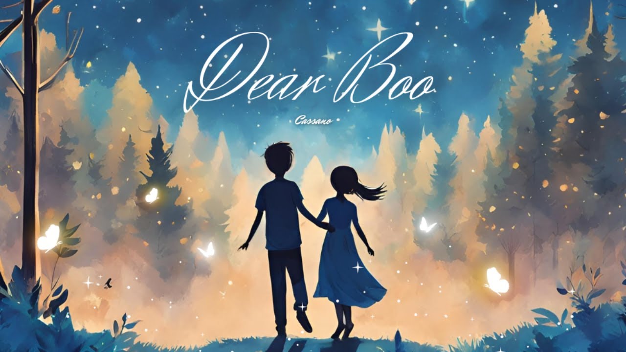 Cassano - DEAR BOO (Từng cử chỉ nàng tinh tế , đã khiến anh si mê) | VIDEO LYRICS - YouTube