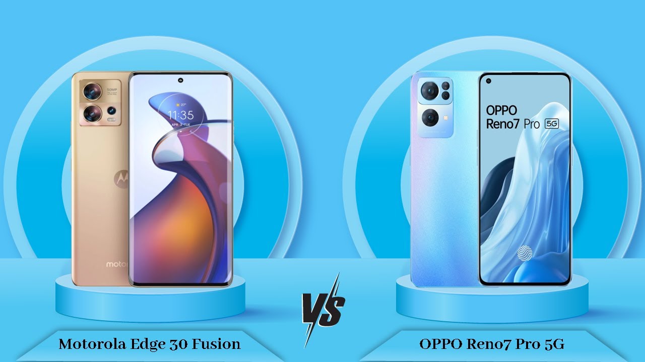 Motorola Edge 30 Fusion Vs OPPO Reno7 Pro 5G - Full Comparison [Full Specifications] - YouTube