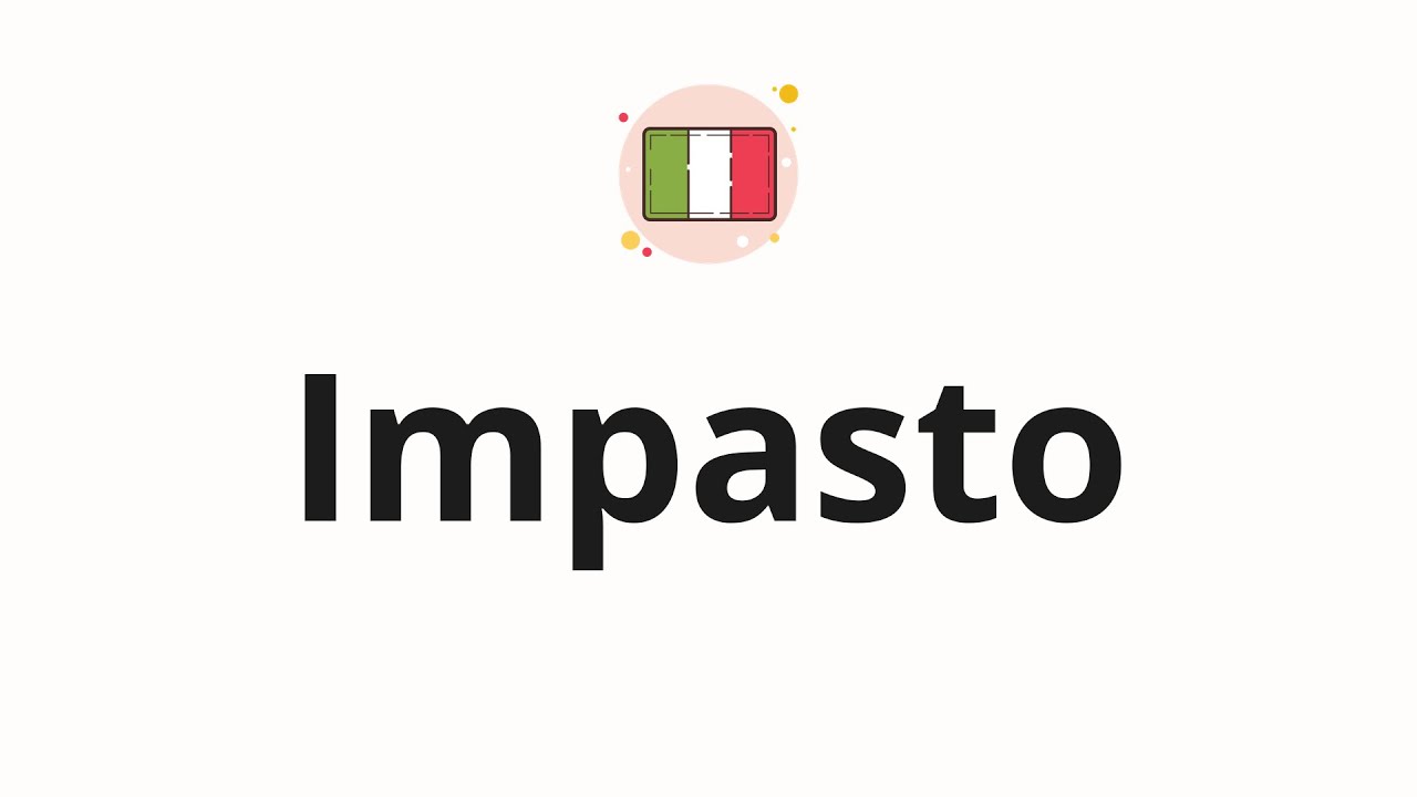 How to pronounce Impasto - YouTube