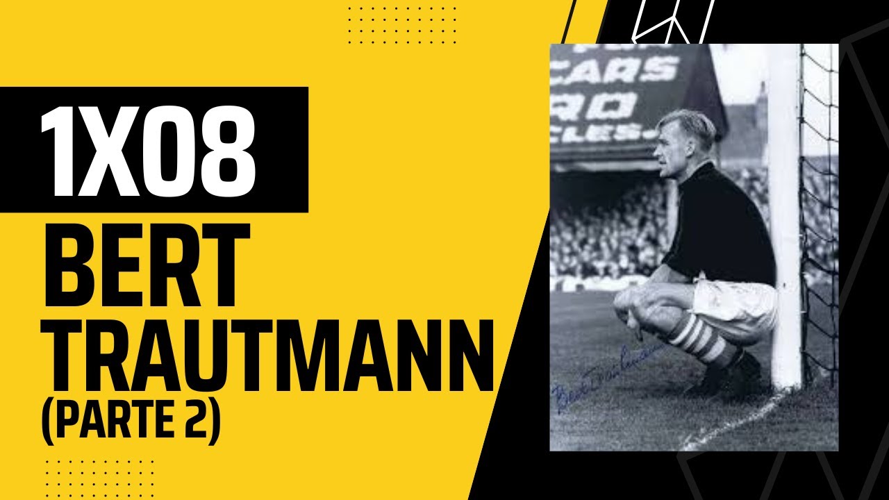 Bert Trautmann (Parte 2) - De la Wehrmacht al Manchester City: Historia ...