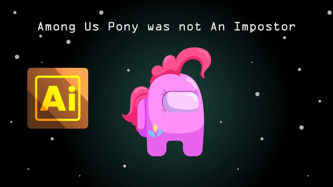 Adobe Illustrator วาด Among Us ในชุด Pinkie Pie Pony | How to Draw ...