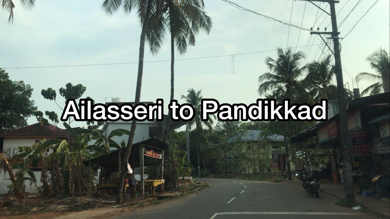 Driving from Ailasseri to Pandikkad 4K | Kerala | India - YouTube