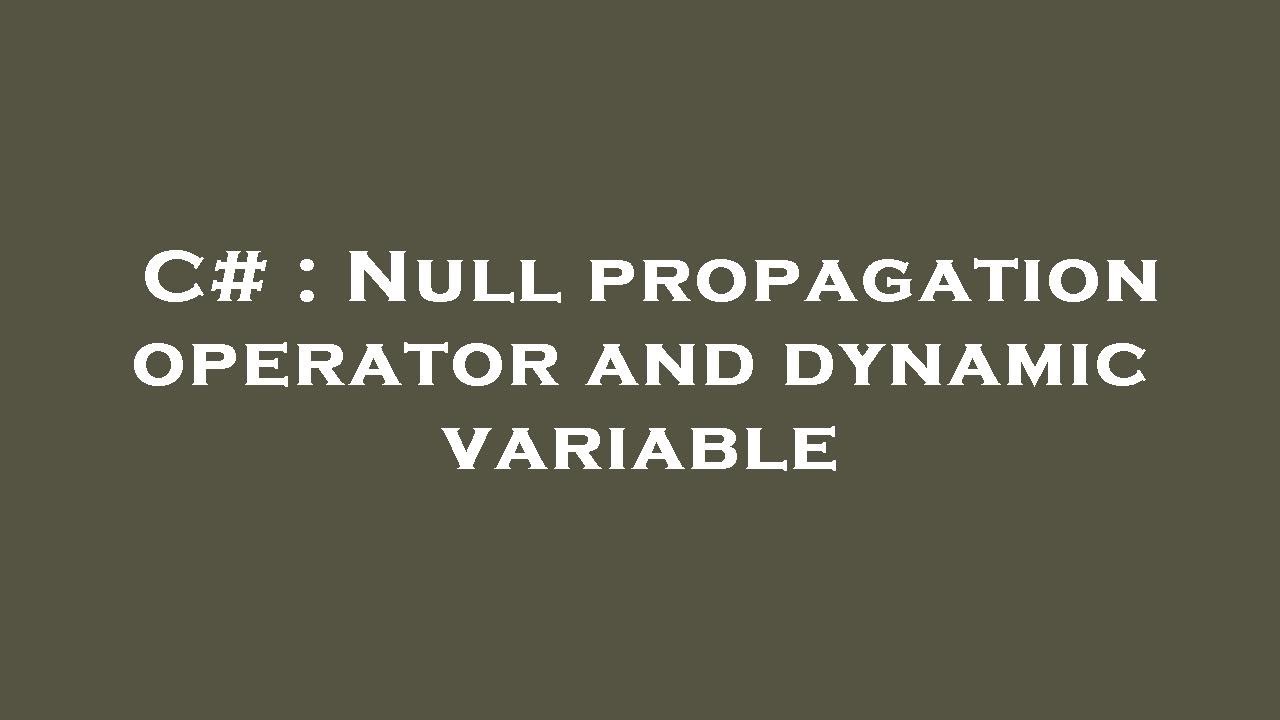 C Null Propagation Operator And Dynamic Variable Youtube 9228
