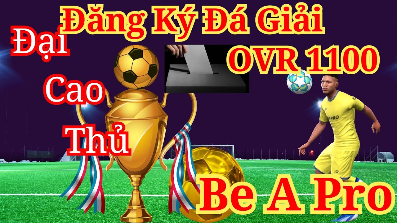 Be A Pro Football Đăng Ký Đá Giải 28/2/2025 - YouTube
