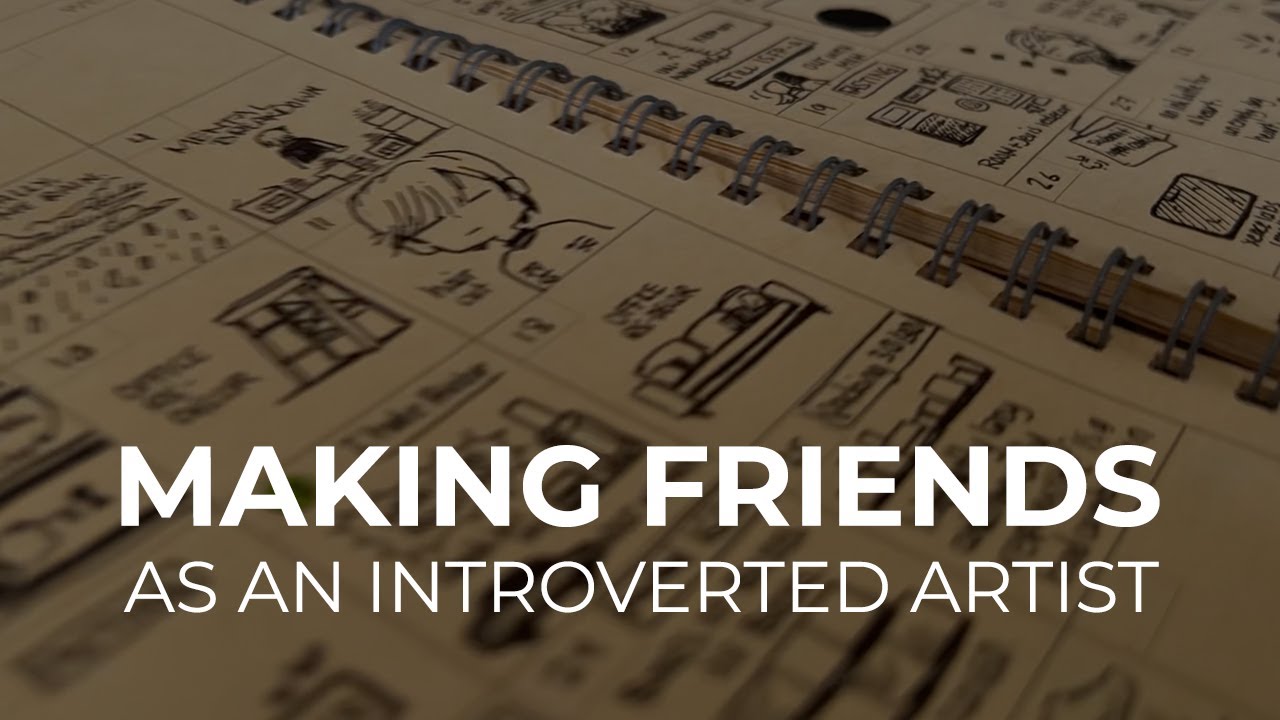 Making friends as an extremely introverted artist - YouTube