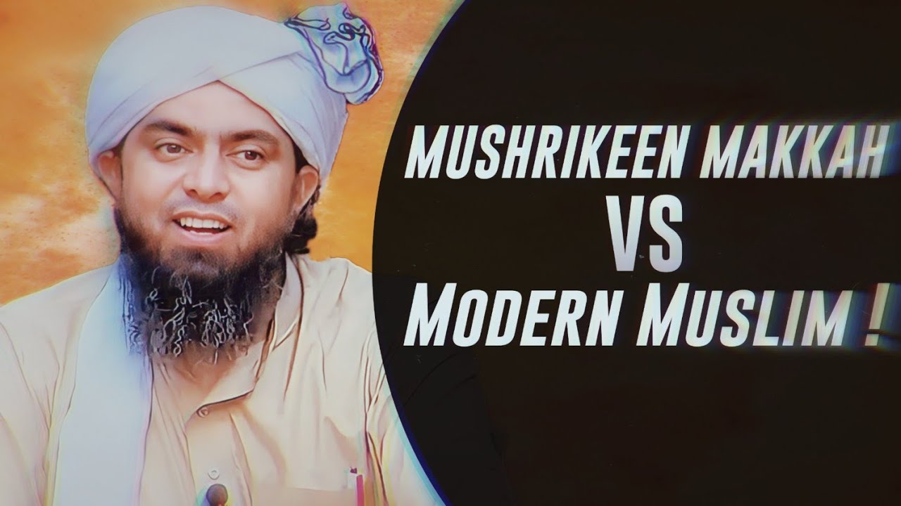 Mushrikeen Makkah VS Modern Muslim ! | By Engineer Muhammad Ali Mirza ...