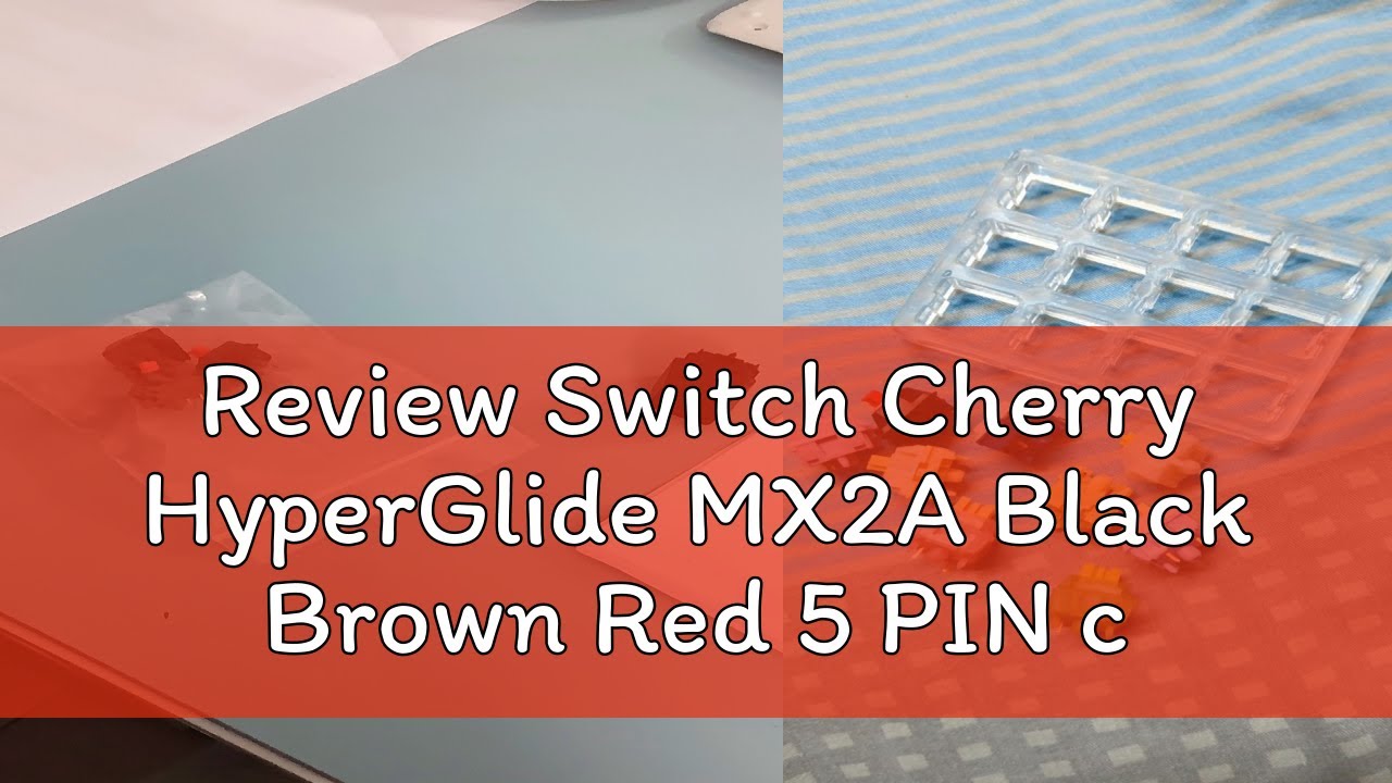 Review Switch Cherry HyperGlide MX2A Black Brown Red 5 PIN công tắc bàn phím Switch Cherry MX HG ...