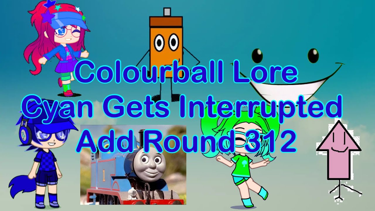 Colourball Lore Cyan Gets Interrupted Add Round 312 (VOLUME WARNING) - YouTube