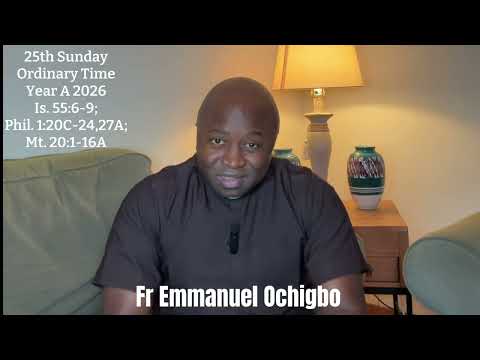 Homily for 25th Sunday in Ordinary Time Year A 2026 by Fr Emmanuel Ochigbo